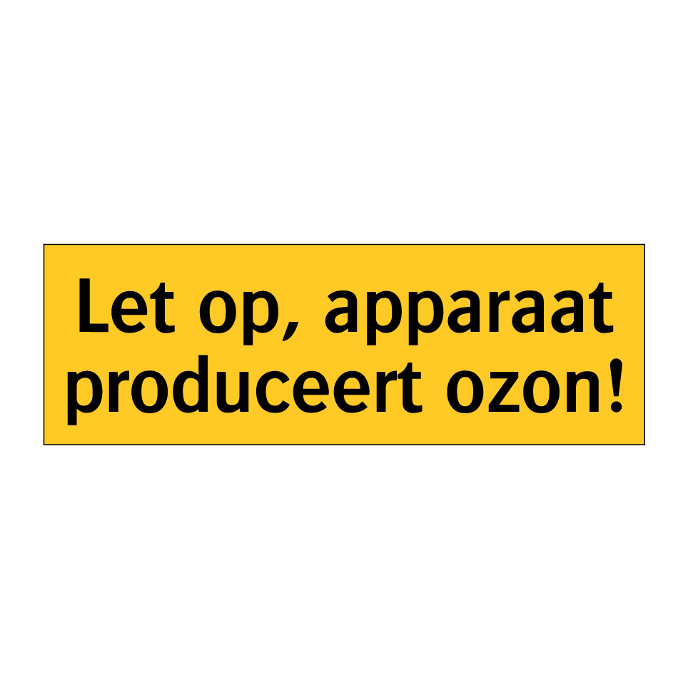 Koop Let op, apparaat produceert ozon! bord | SignOnline | NL-W544