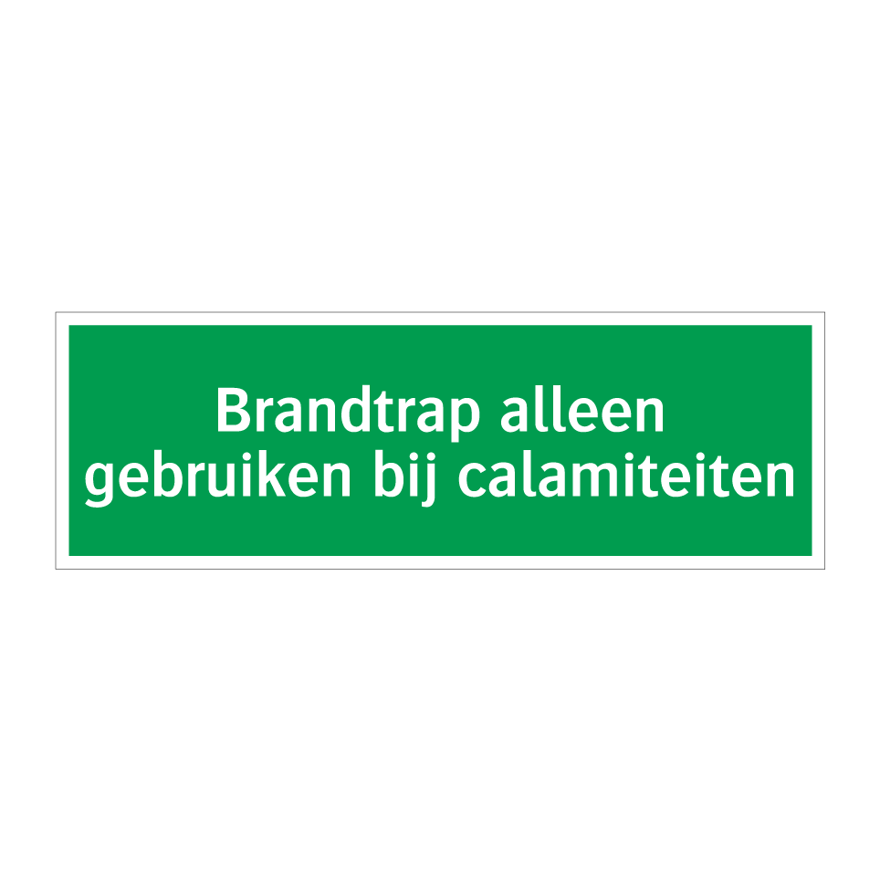 Koop Brandtrap alleen gebruiken bij calamiteiten bord | SignOnline | NL-E58