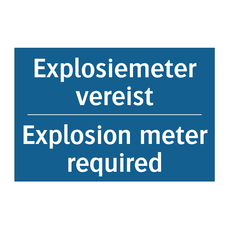 Koop Explosiemeter vereist - Explosion meter required bord | SignOnline ...