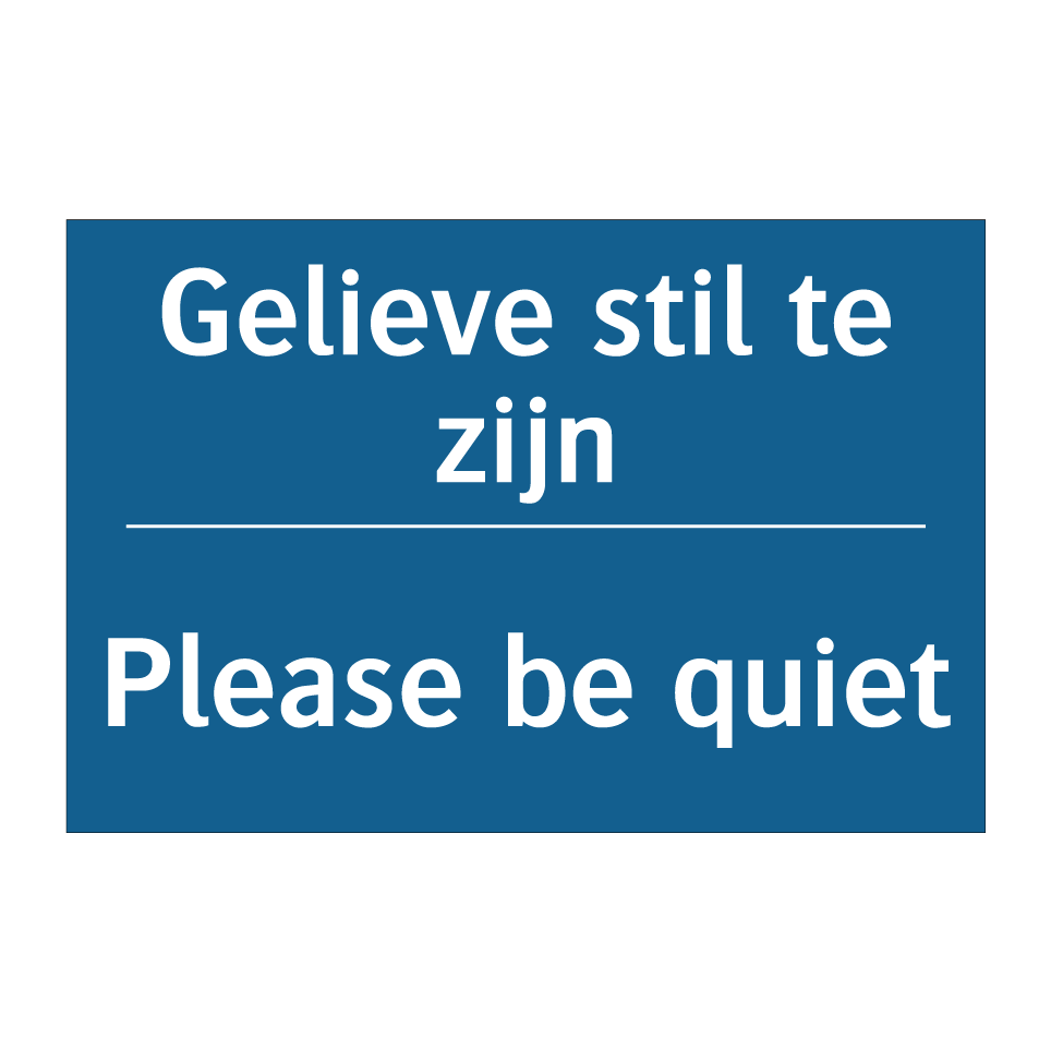 Koop Gelieve stil te zijn - Please be quiet bord | SignOnline | NL-M1555