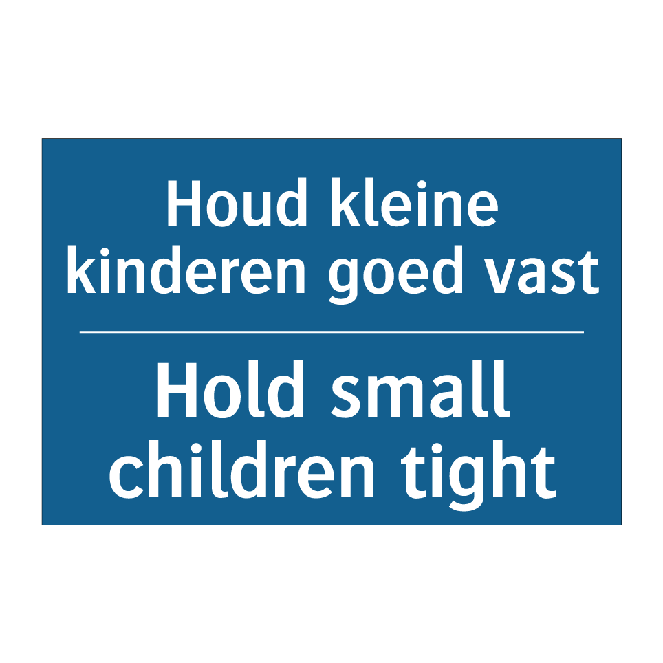 Koop Houd kleine kinderen goed vast - Hold small children tight bord ...