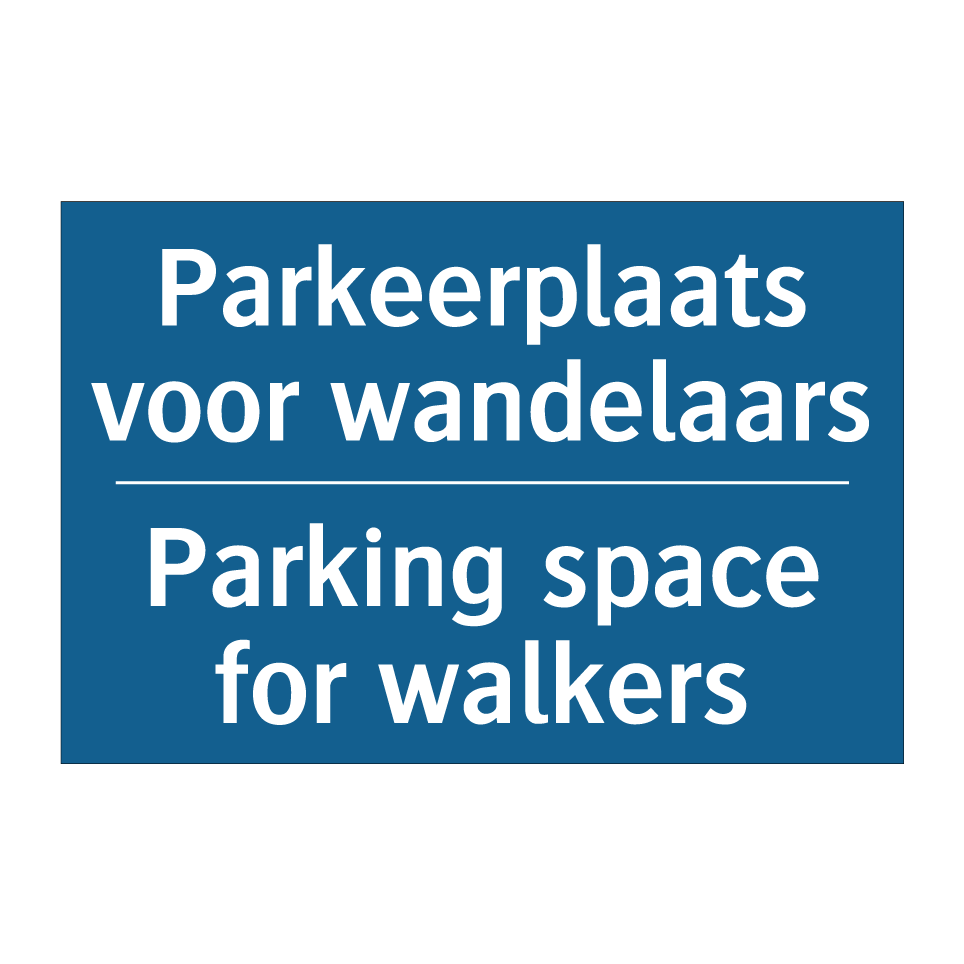 Koop Parkeerplaats voor wandelaars - Parking space for walkers bord ...