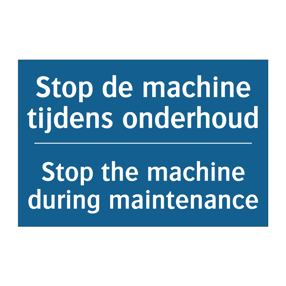 Koop Stop de machine tijdens onderhoud /.../ - Stop the machine during ...