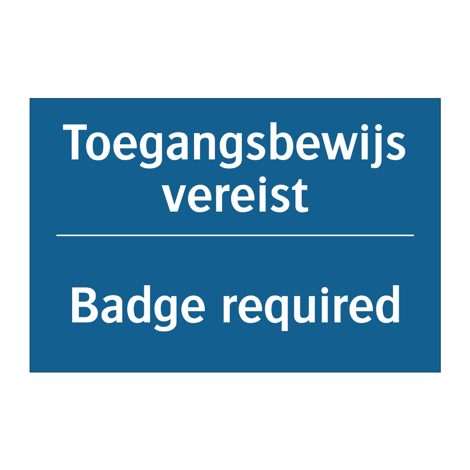 Koop Toegangsbewijs vereist - Badge required bord | SignOnline | NL-M2010