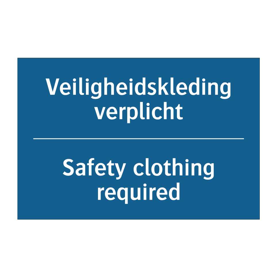 Koop Veiligheidskleding verplicht - Safety clothing required bord ...