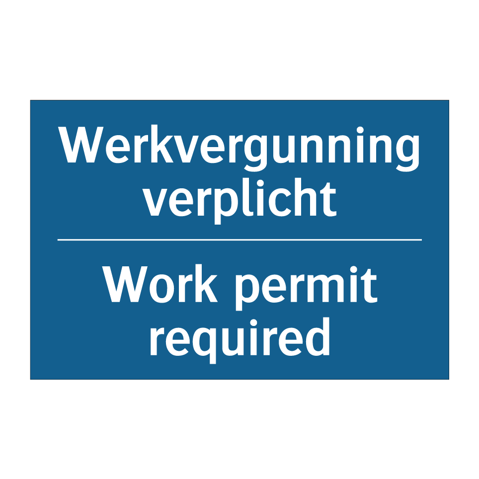 Koop Werkvergunning verplicht - Work permit required bord | SignOnline ...