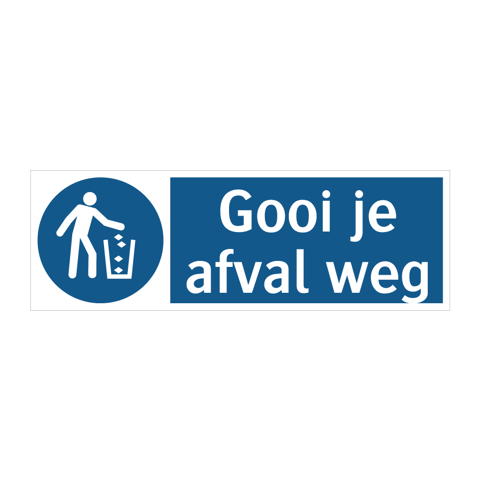 Koop Gooi je afval weg bord | SignOnline | NL-M3875