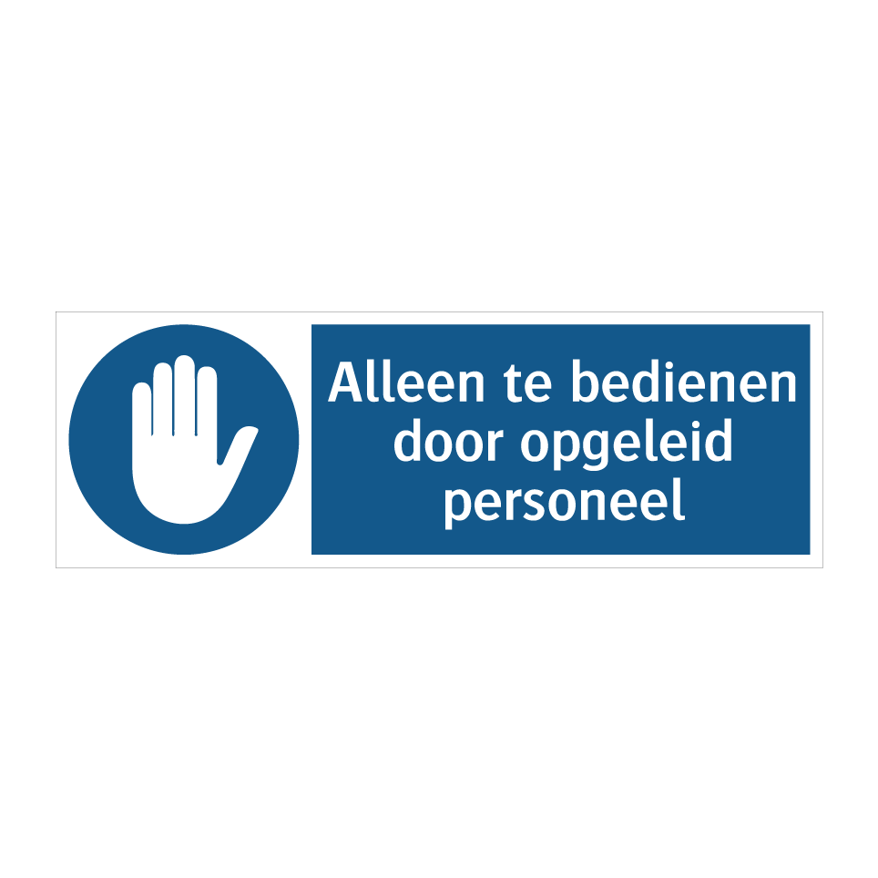 Koop Alleen te bedienen door opgeleid personeel bord | SignOnline | NL ...