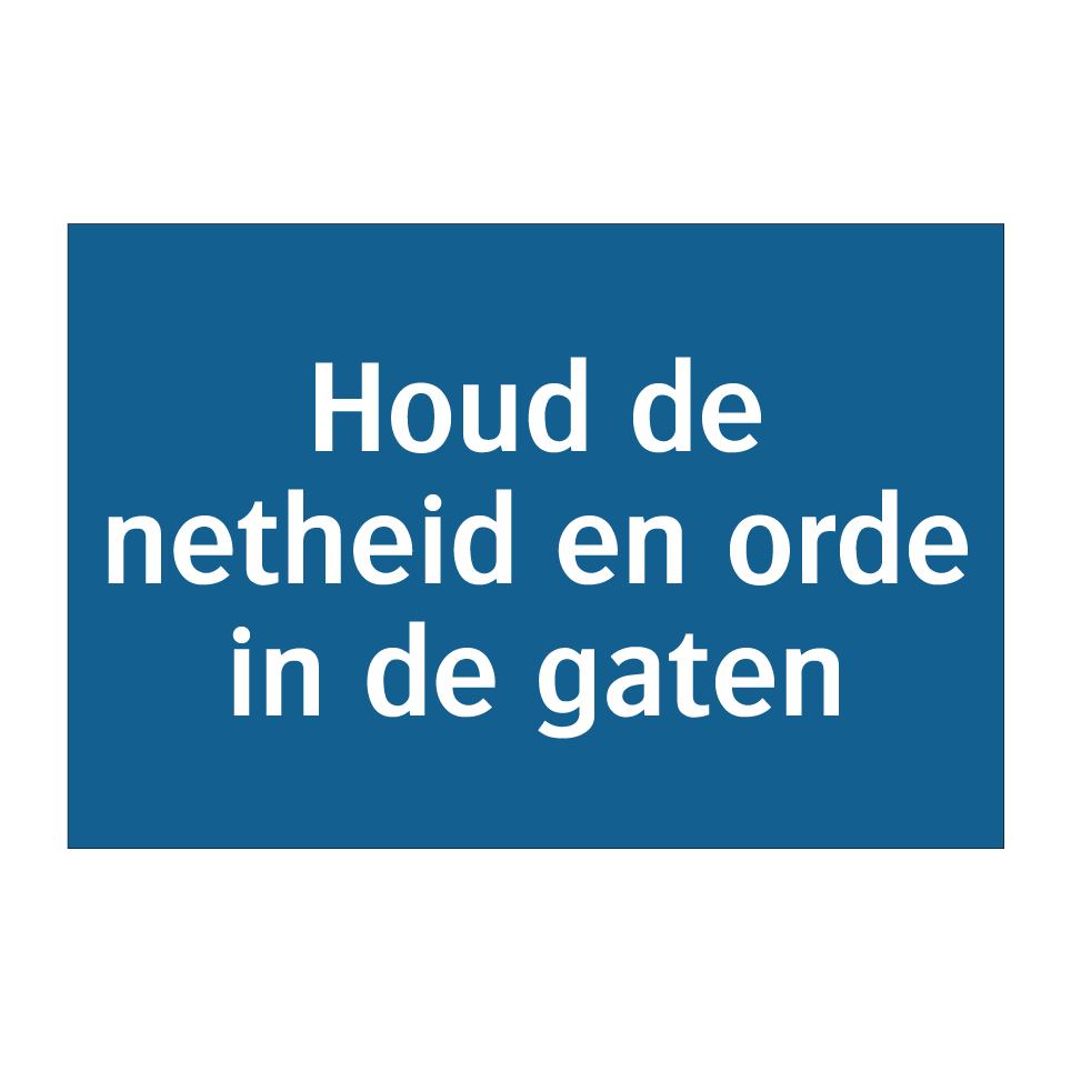 Koop Houd de netheid en orde in de gaten bord | SignOnline | NL-M558
