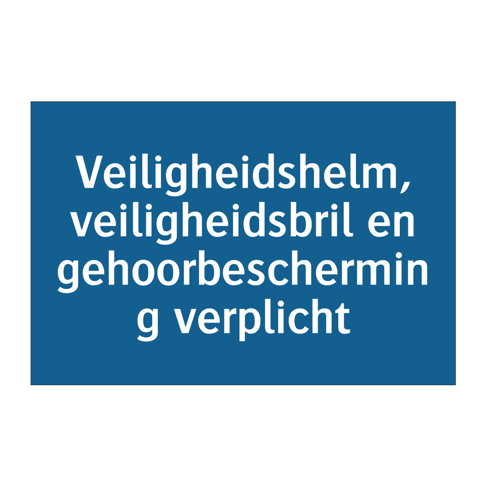 Koop Veiligheidshelm, veiligheidsbril en gehoorbescherming verplicht ...