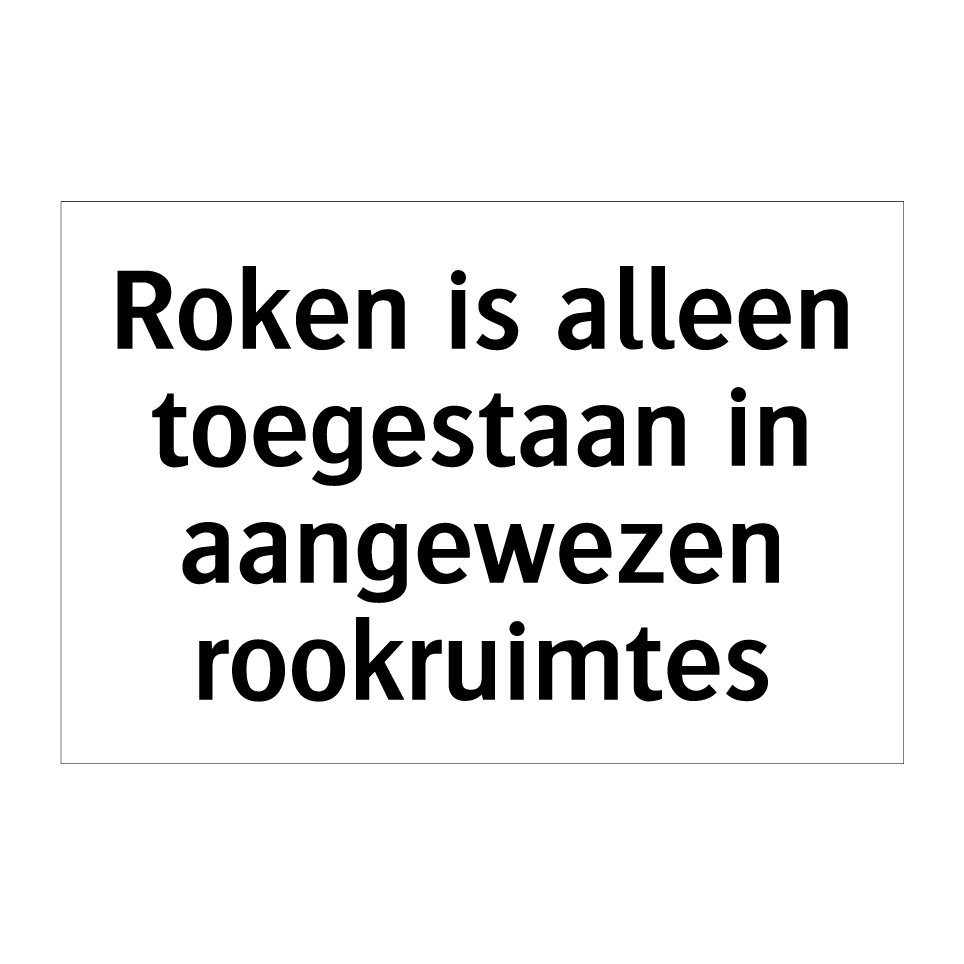 Koop Roken is alleen toegestaan in aangewezen rookruimtes bord ...