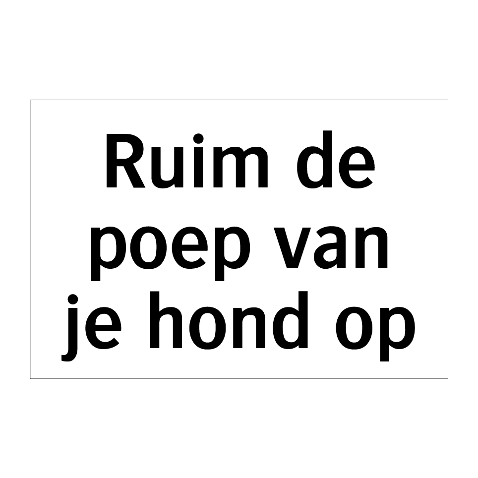 Koop Ruim de poep van je hond op bord | SignOnline | NL-P1219