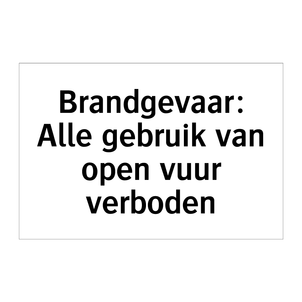 Koop Brandgevaar: Alle gebruik van open vuur verboden bord | SignOnline ...