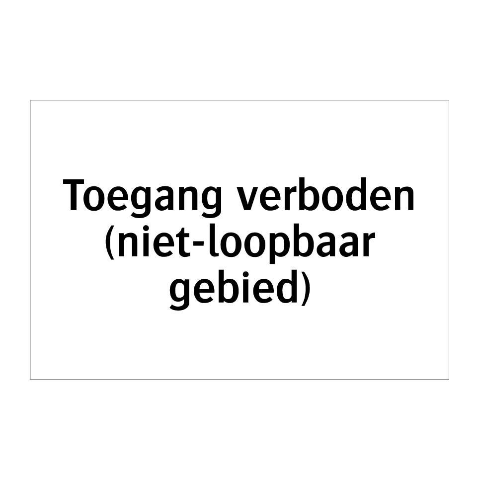 Koop Toegang verboden (niet-loopbaar gebied) bord | SignOnline | NL-P1332