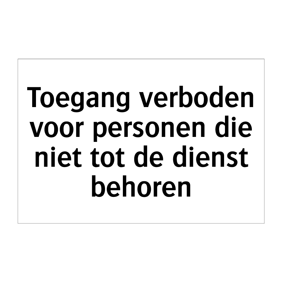 Koop Toegang verboden voor personen die niet tot de dienst behoren bord ...