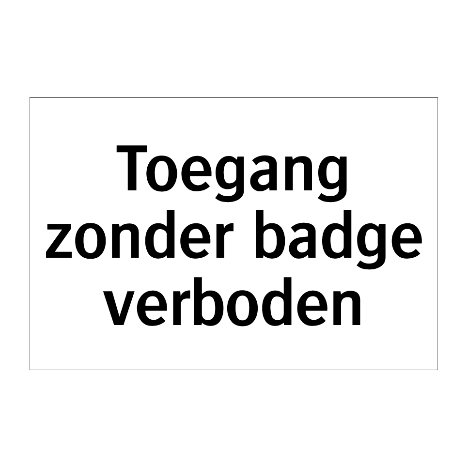 Koop Toegang zonder badge verboden bord | SignOnline | NL-P1347