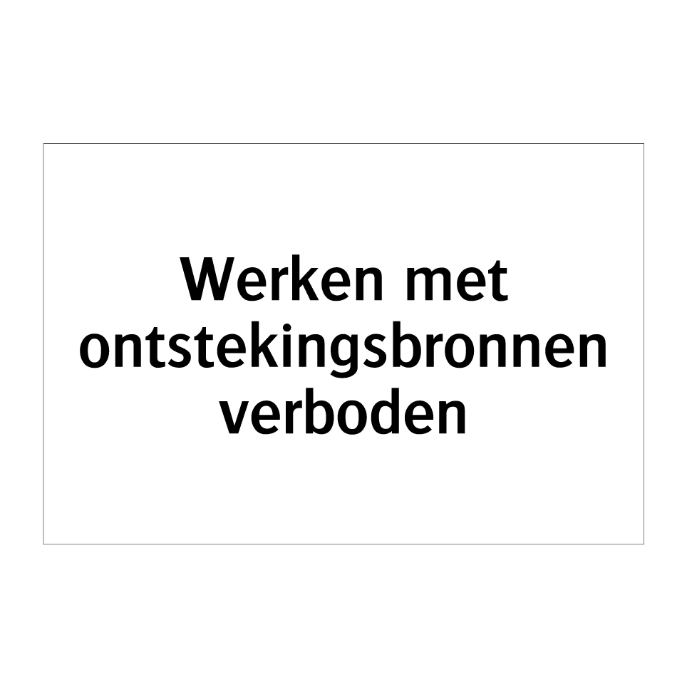 Koop Werken met ontstekingsbronnen verboden bord | SignOnline | NL-P1534