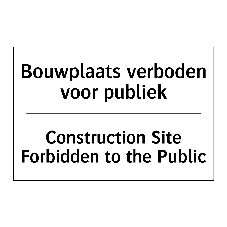 Koop Bouwplaats verboden voor publiek/.../ - Construction Site ...