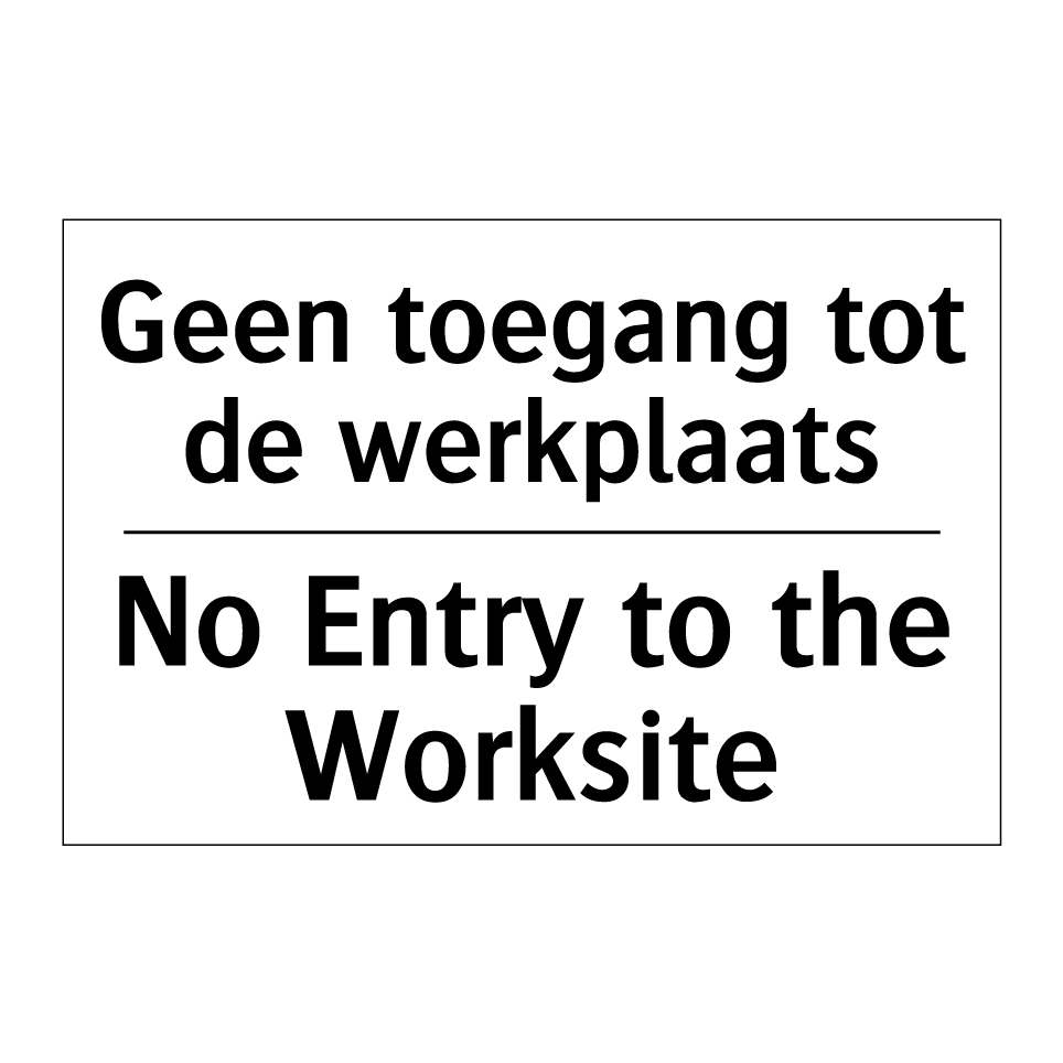 Koop Geen toegang tot de werkplaats - No Entry to the Worksite bord ...