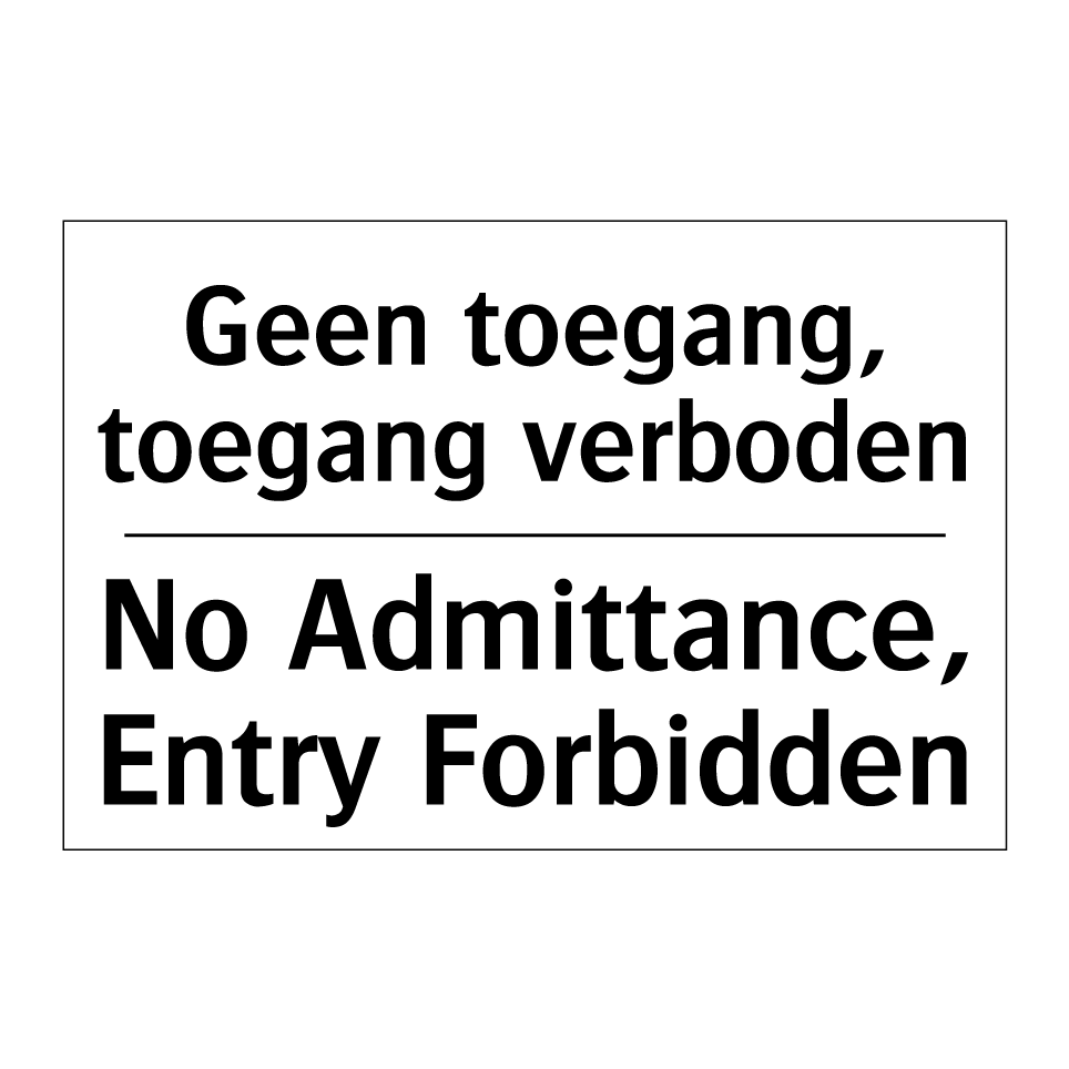 Koop Geen toegang, toegang verboden - No Admittance, Entry Forbidden ...