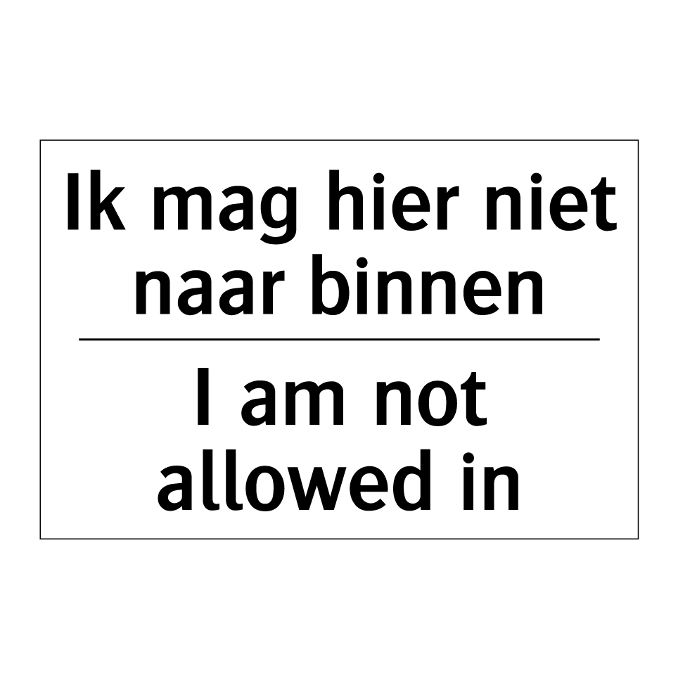 Koop Ik mag hier niet naar binnen - I am not allowed in bord ...