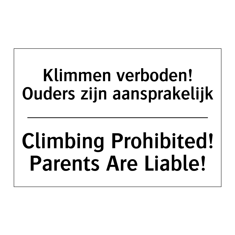 Koop Klimmen verboden! Ouders zijn /.../ - Climbing Prohibited! Parents ...