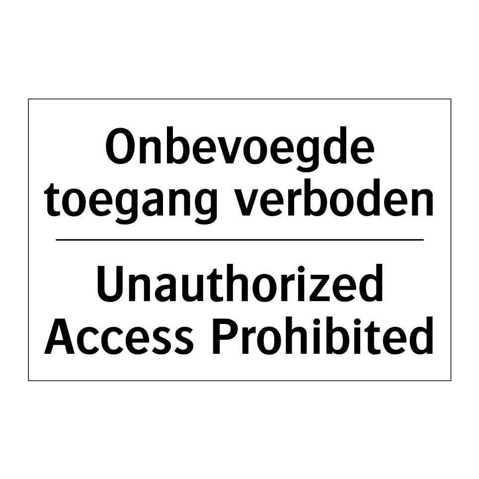 Koop Onbevoegde toegang verboden - Unauthorized Access Prohibited bord ...