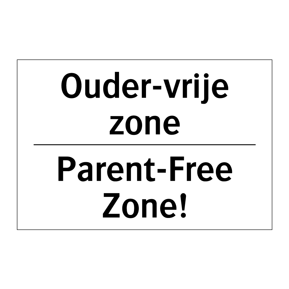 Koop Ouder-vrije zone - Parent-Free Zone! bord | SignOnline | NL-P2623