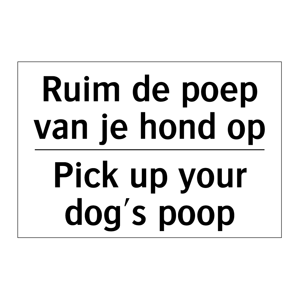 Koop Ruim de poep van je hond op - Pick up your dog's poop bord ...