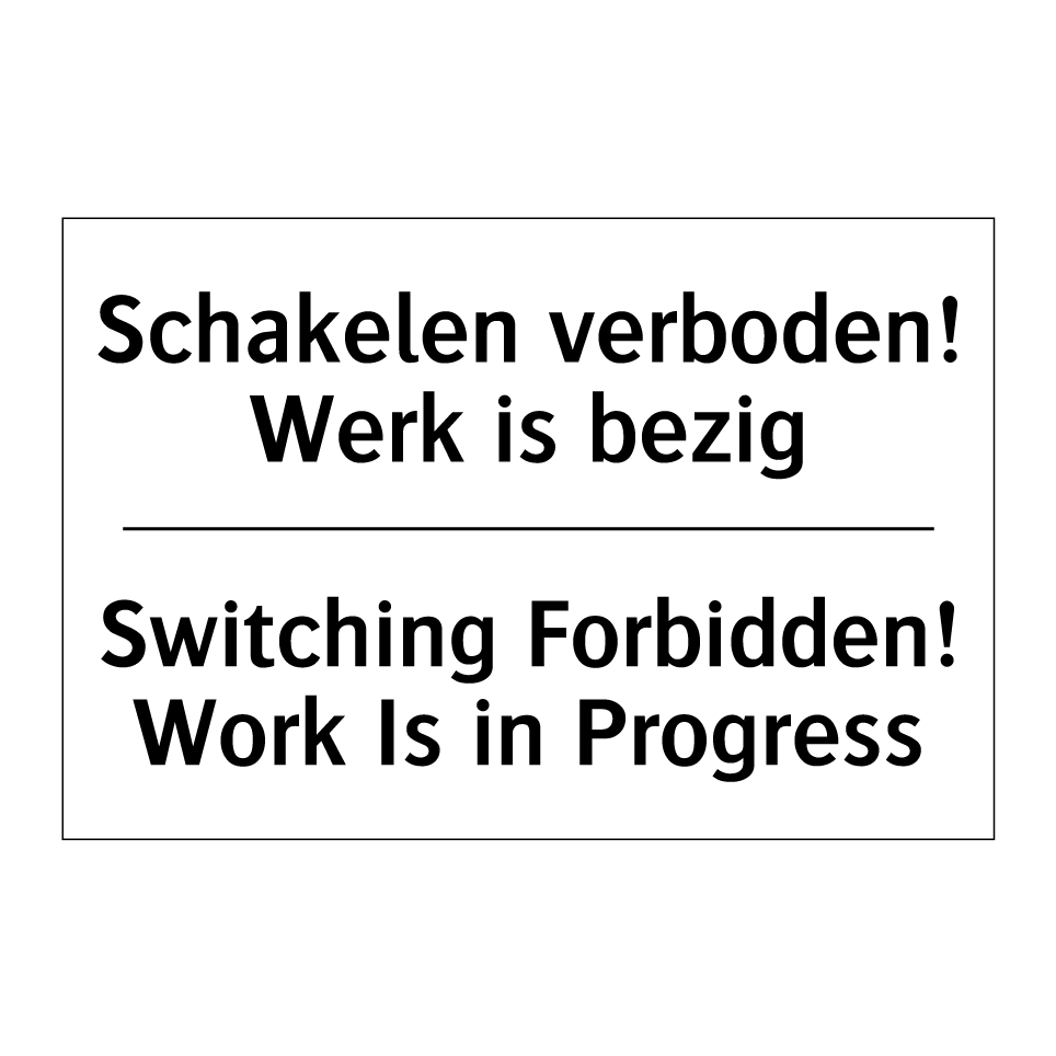 Koop Schakelen verboden! Werk is bezig/.../ - Switching Forbidden! Work ...