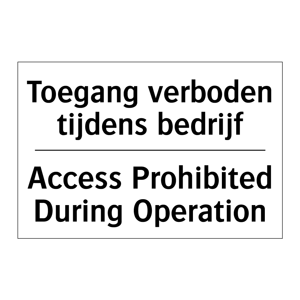 Koop Toegang verboden tijdens bedrijf/.../ - Access Prohibited During ...