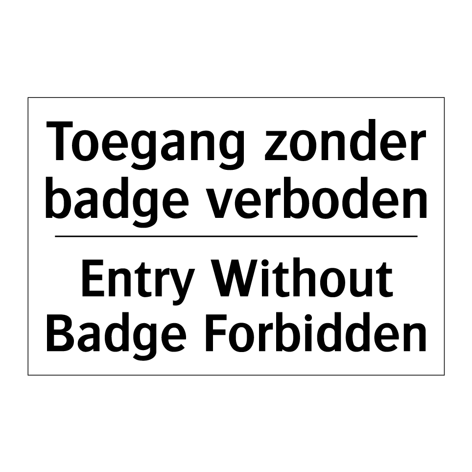Koop Toegang zonder badge verboden - Entry Without Badge Forbidden bord ...
