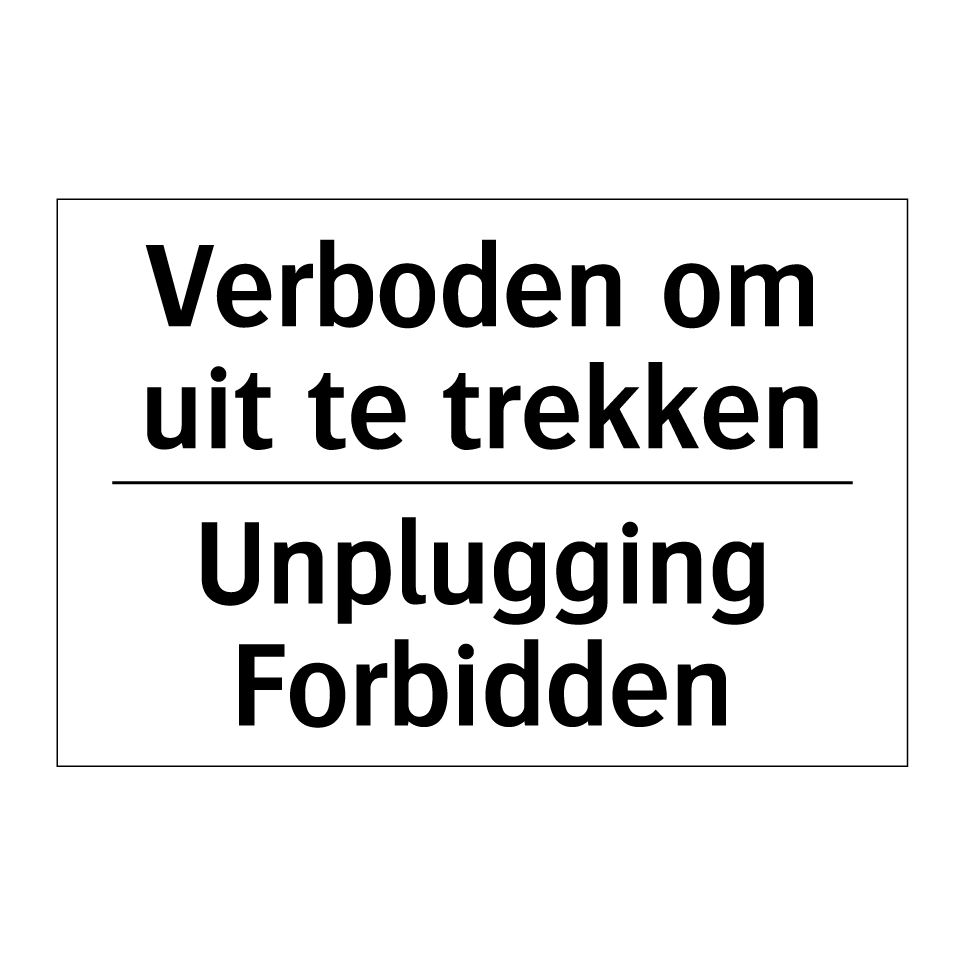 Koop Verboden om uit te trekken - Unplugging Forbidden bord ...