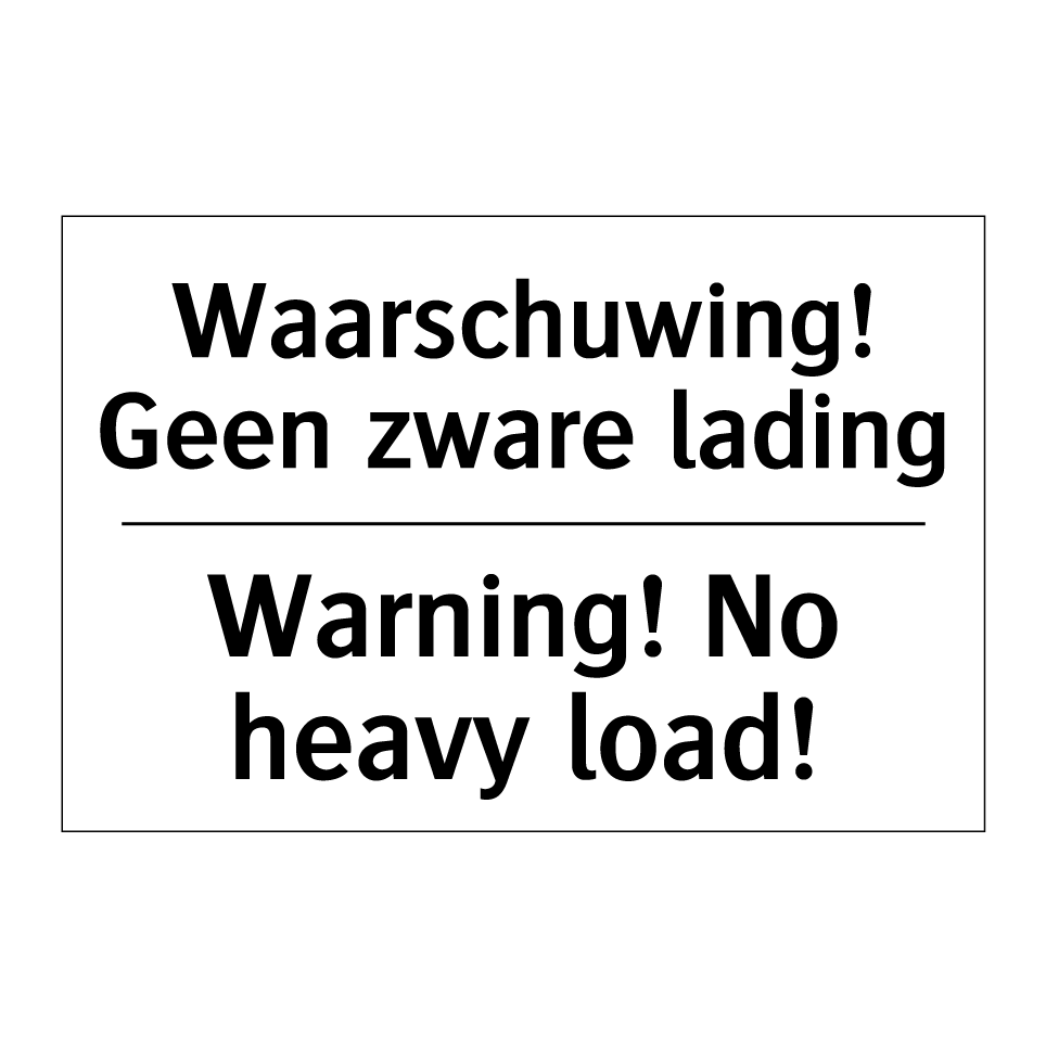 Koop Waarschuwing! Geen zware lading/.../ - Warning! No heavy load ...
