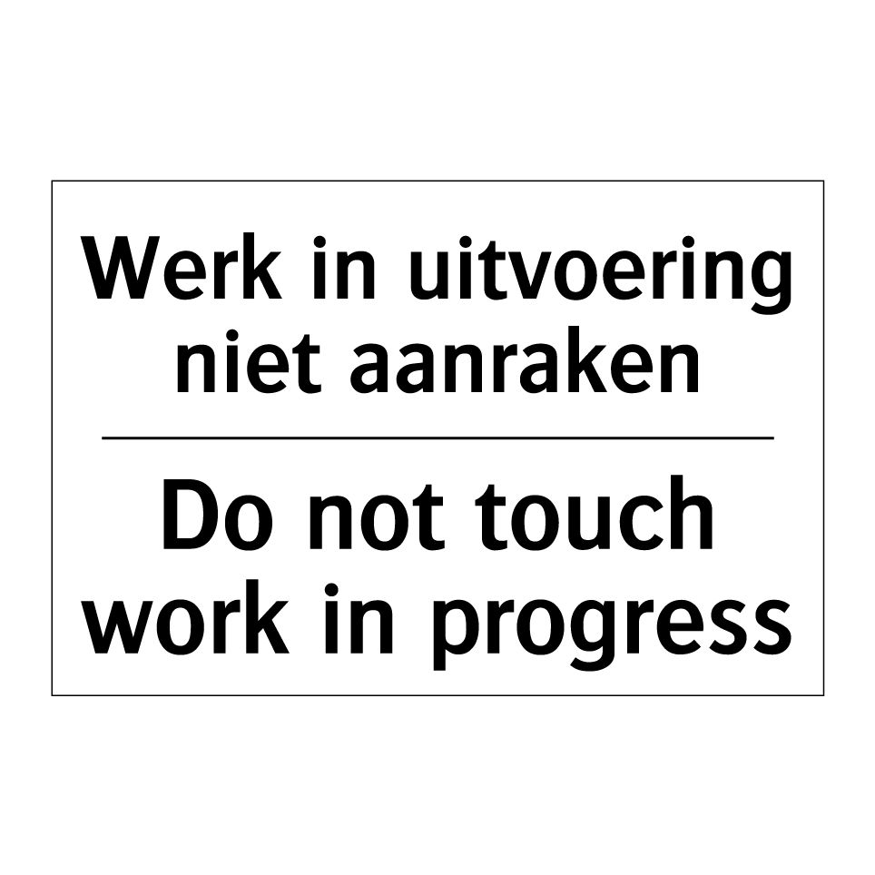 Koop Werk in uitvoering niet aanraken/.../ - Do not touch work in ...