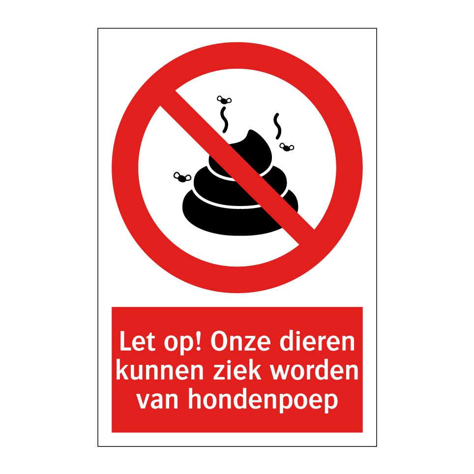 Koop Let op! Onze dieren kunnen ziek worden van hondenpoep bord ...