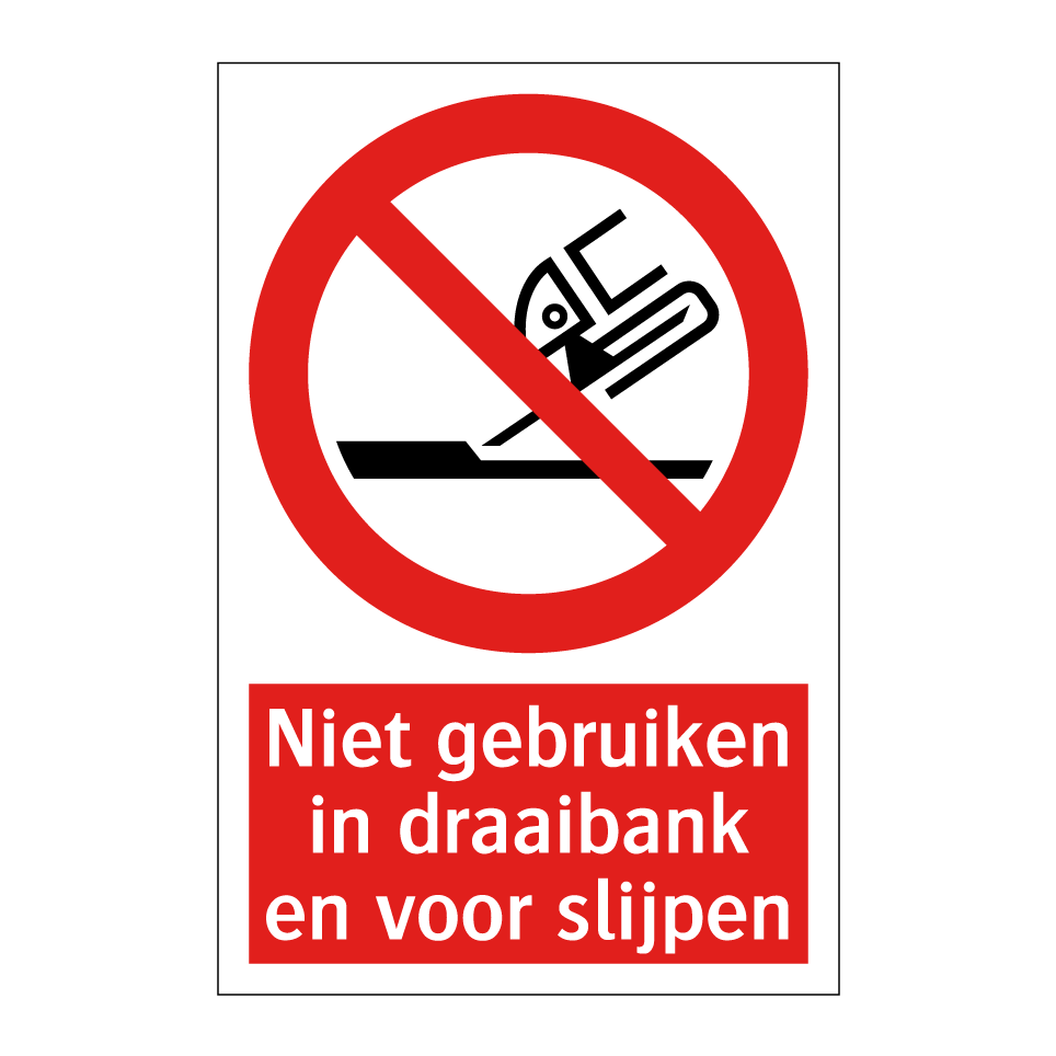 Koop Niet gebruiken in draaibank en voor slijpen bord | SignOnline | NL ...