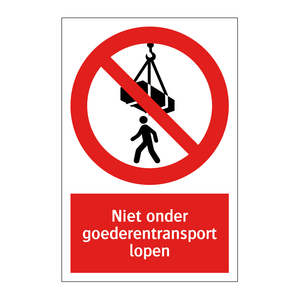 Koop Niet onder goederentransport lopen bord | SignOnline | NL-P4070