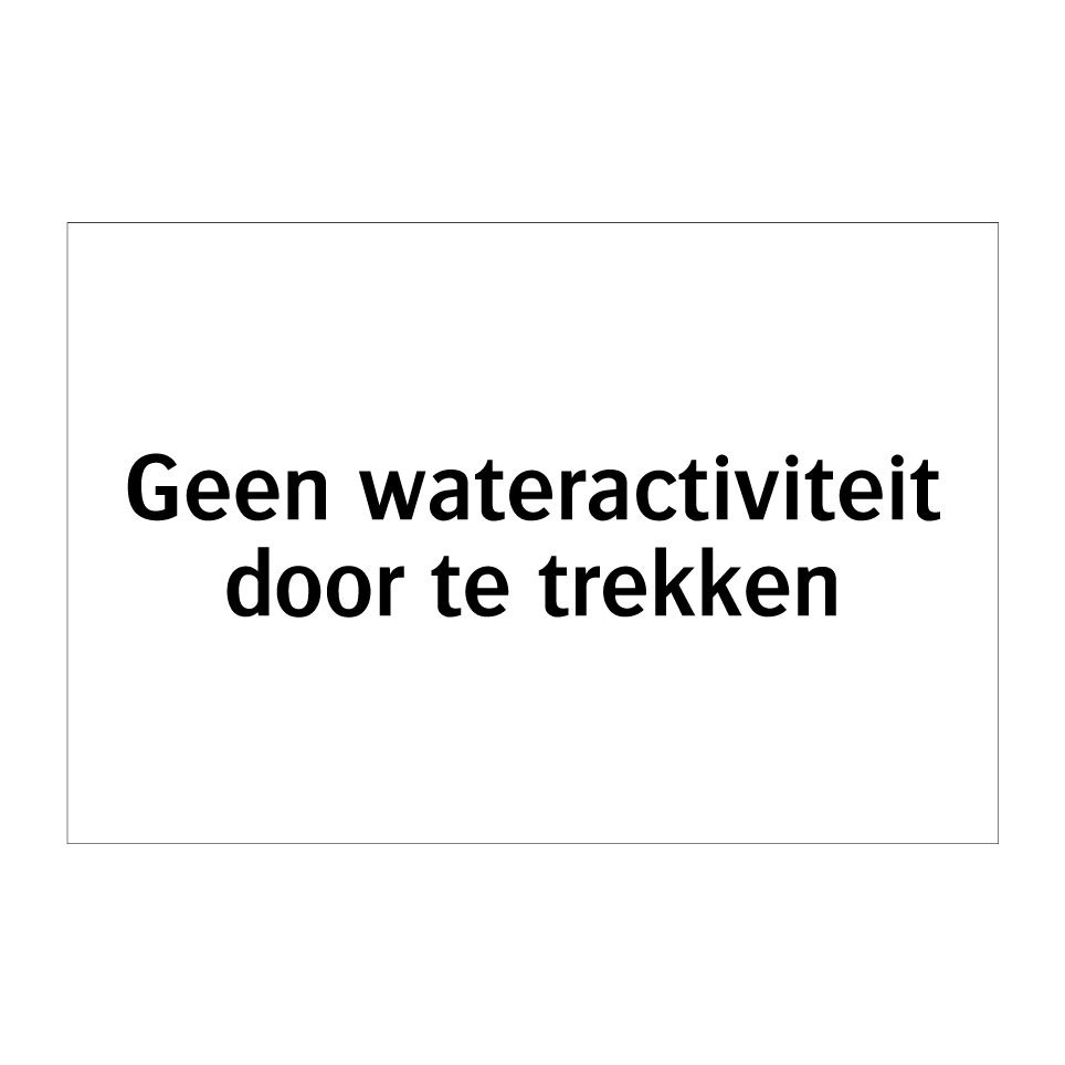 Koop Geen wateractiviteit door te trekken bord | SignOnline | NL-P488