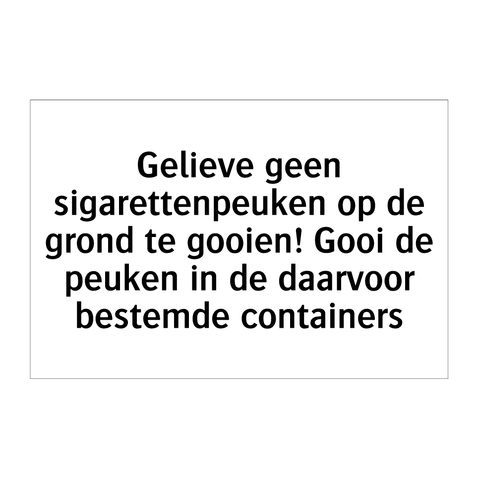 Koop Gelieve geen sigarettenpeuken op de grond te gooien! Gooi de ...