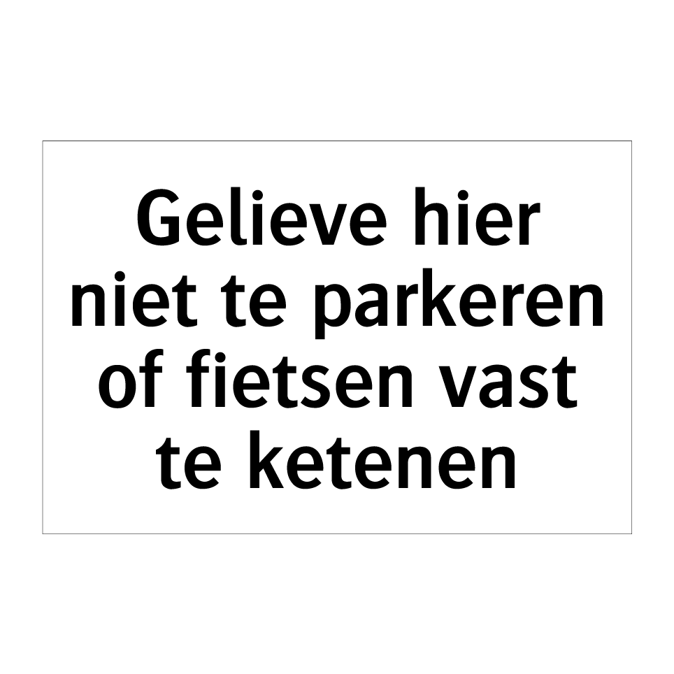 Koop Gelieve hier niet te parkeren of fietsen vast te ketenen bord ...