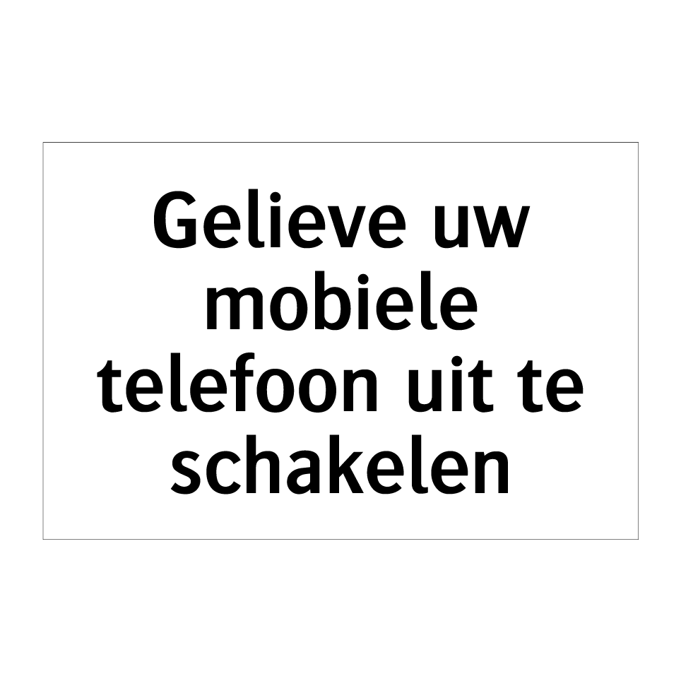 Koop Gelieve uw mobiele telefoon uit te schakelen bord | SignOnline ...