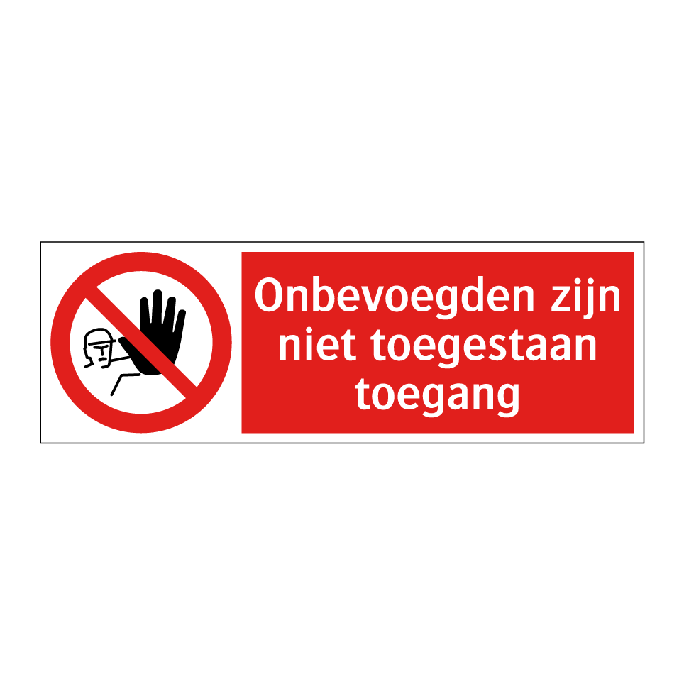Koop Onbevoegden zijn niet toegestaan toegang bord | SignOnline | NL-P5731