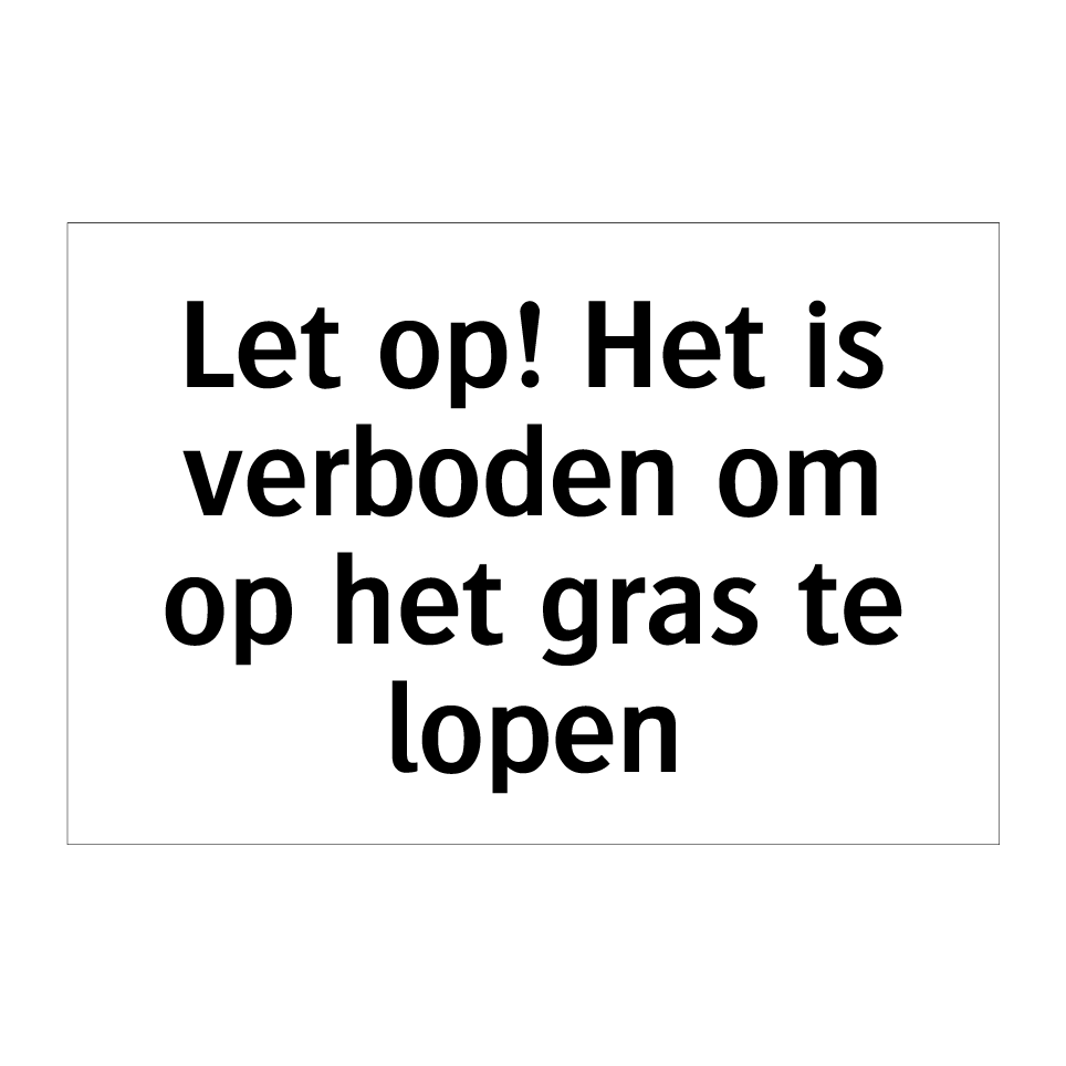 Koop Let op! Het is verboden om op het gras te lopen bord | SignOnline ...