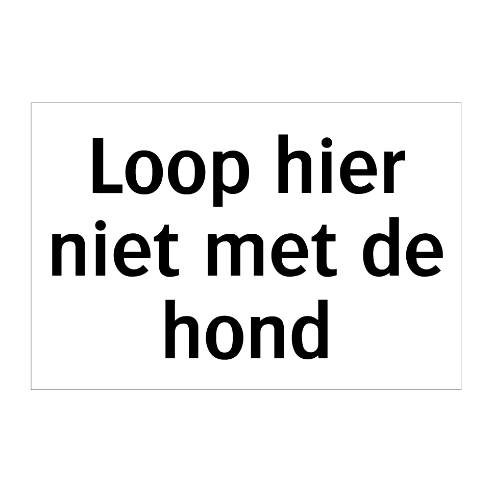 Koop Loop hier niet met de hond bord | SignOnline | NL-P815