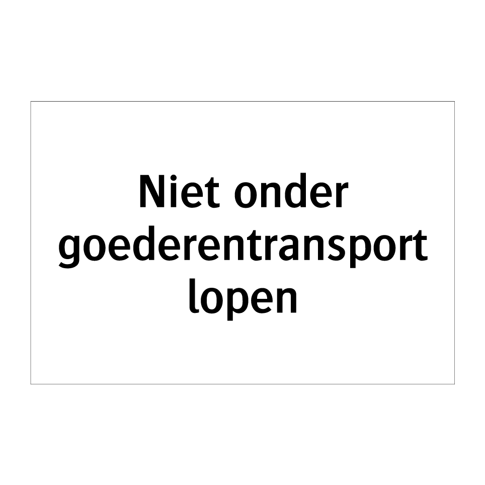 Koop Niet onder goederentransport lopen bord | SignOnline | NL-P911