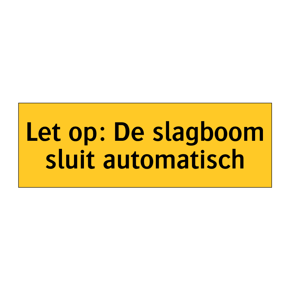 Koop Let op: De slagboom sluit automatisch bord | SignOnline | NL-W104