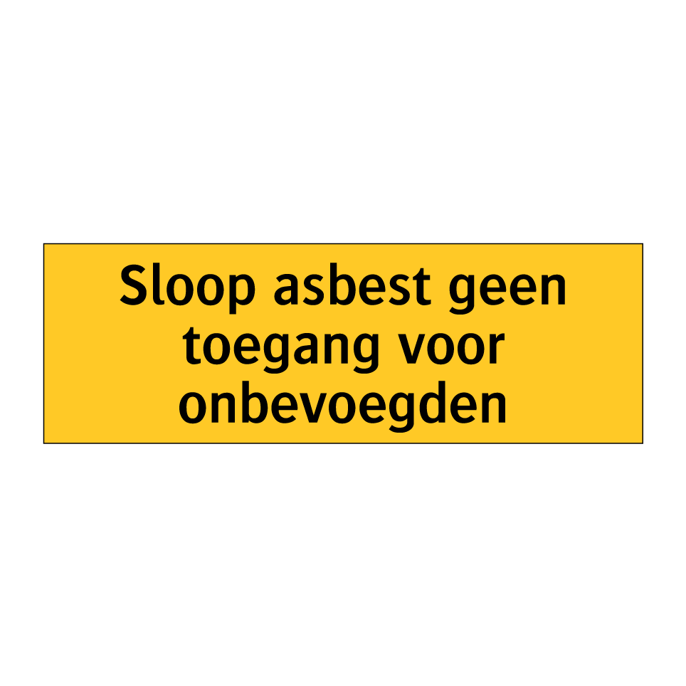 Koop Sloop asbest geen toegang voor onbevoegden bord | SignOnline | NL ...