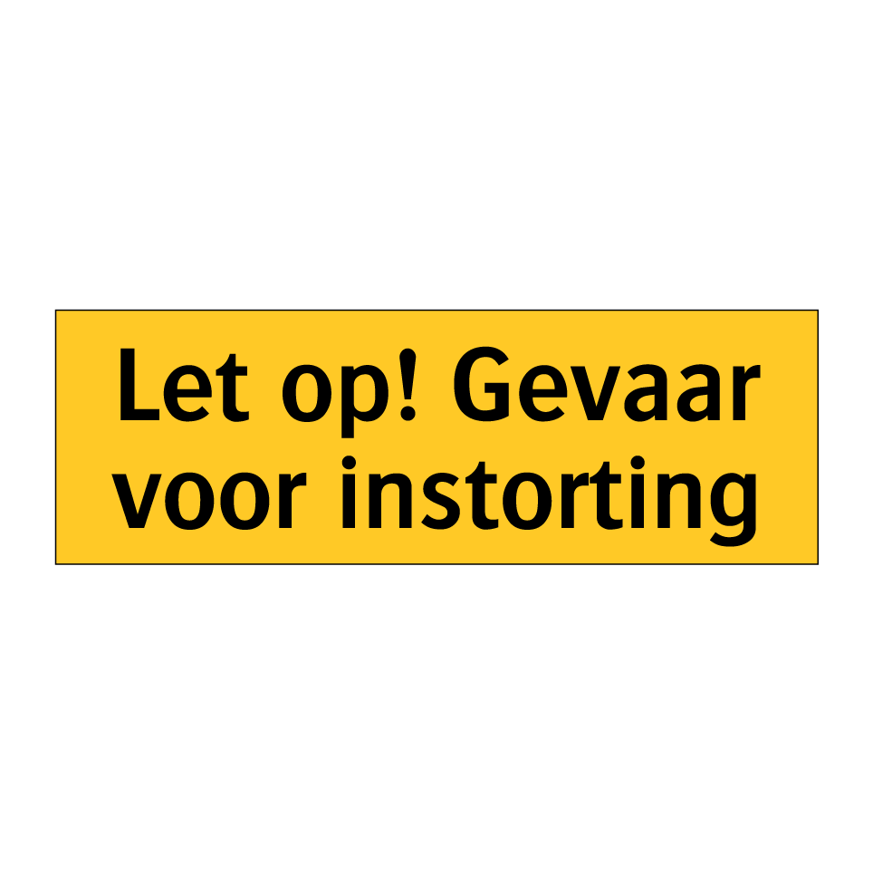 Koop Let op! Gevaar voor instorting bord | SignOnline | NL-W112