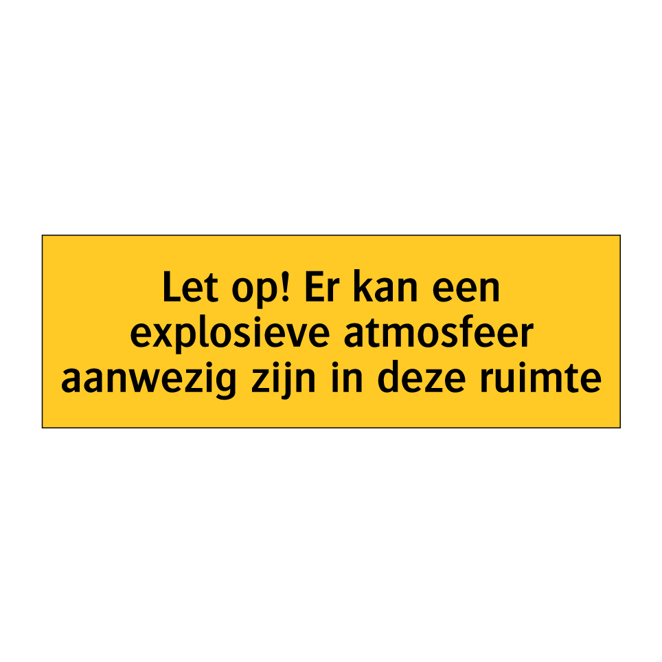 Koop Let op! Er kan een explosieve atmosfeer aanwezig zijn /.../ bord ...